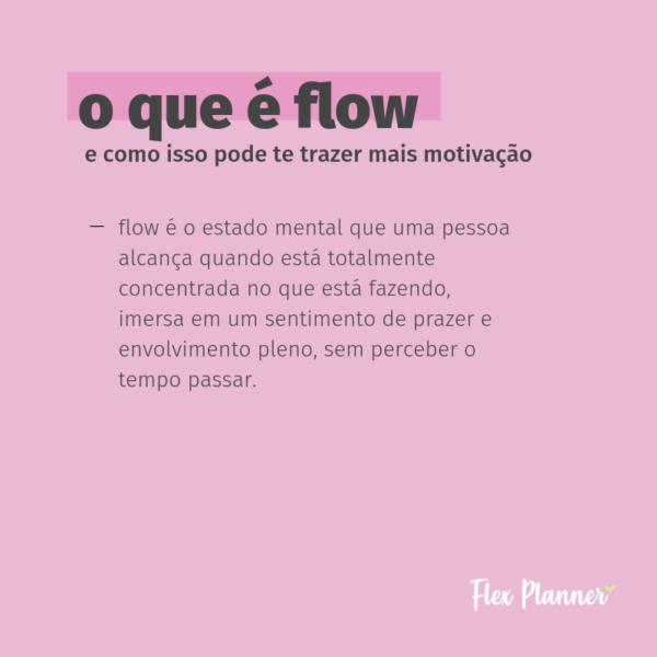 O que é Flow e como isso pode te trazer mais motivação | Flex Planner